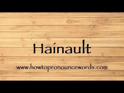 How To Pronounce Hainault ? How To say Hainault New Video