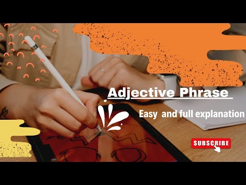|Adjective Phrases||How do you identify an adjective phrase?| |Adjective phrases in english|
