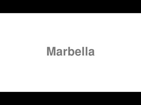 How to Pronounce "Marbella"