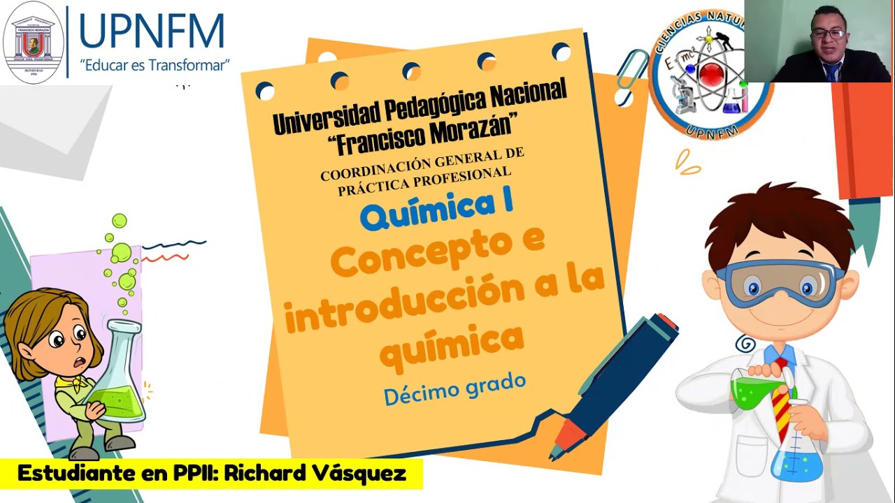 QUÍMICA I, DÉCIMO GRADO, TEMA: CONCEPTO E INTRODUCCIÓN DE LA QUÍMICA