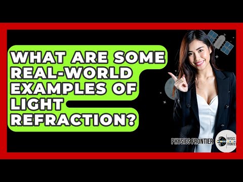 What Are Some Real-world Examples Of Light Refraction? - Physics Frontier