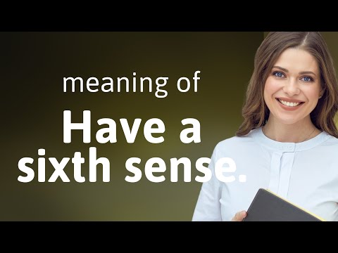 Unveiling the Mystery: The Sixth Sense in Everyday Language