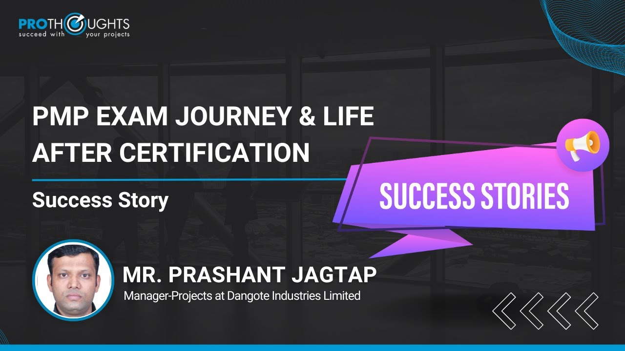 PMP Exam Journey & Life After Certification | ProThoughts Solutions