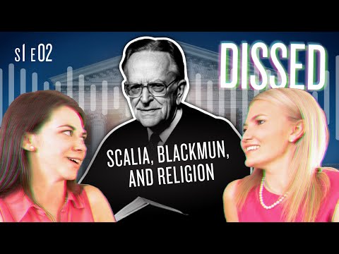 Scalia, Blackmun, and Religious Liberty (Dissed Season 1 Episode 2)