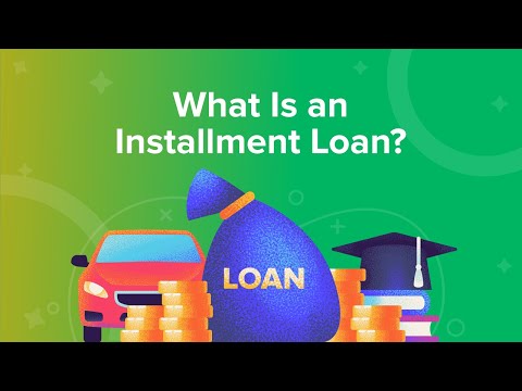 What Is an Installment Loan?