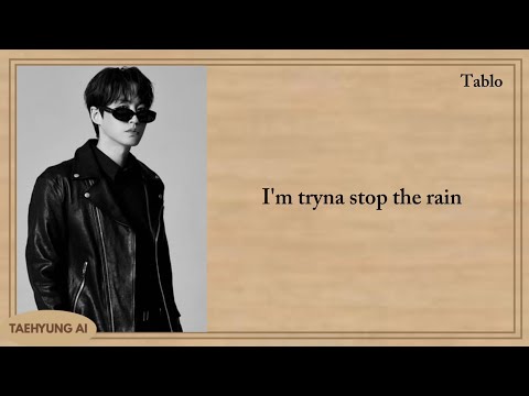 TABLO X RM β 'Stop The Rain' (Lyrics)