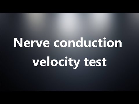Nerve conduction velocity test - Medical Definition and Pronunciation
