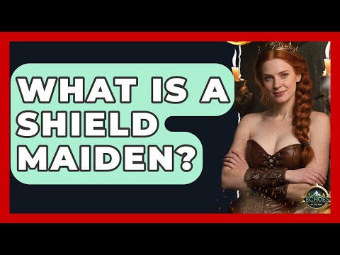 What Is A Shield Maiden? - Test