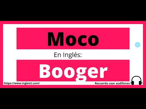 Cómo se dice moco en inglés - moco en ingles