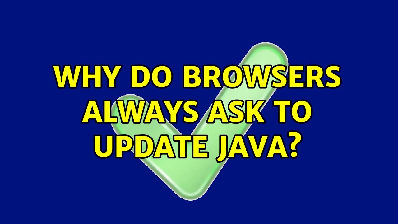 Why do browsers always ask to update Java? (2 Solutions!!)