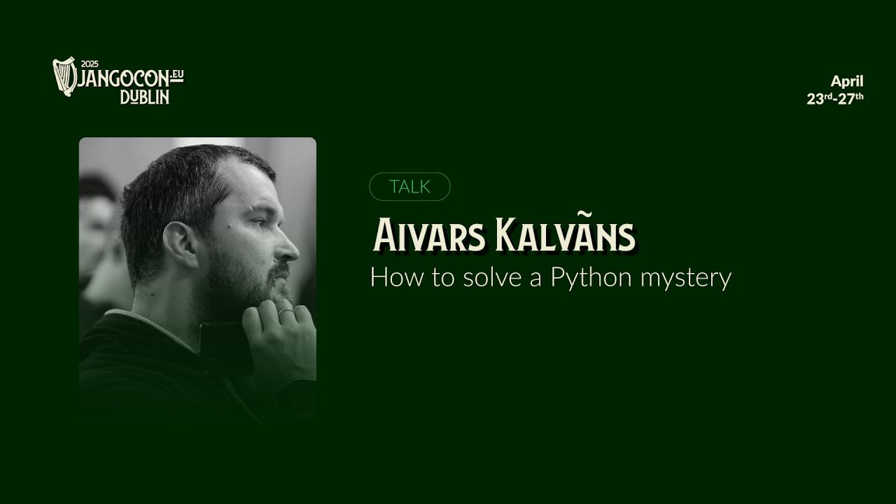 DjangoCon Europe 2025 | How to solve a Python mystery