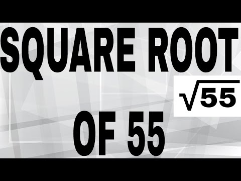 SQUARE ROOT OF 55