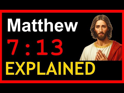 Matthew 7:13 Explained - The Narrow Gate and the Wide Gate