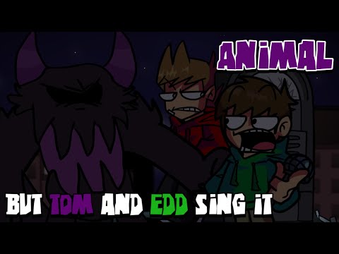 FNF Animal but Tom and Edd sing it🎶