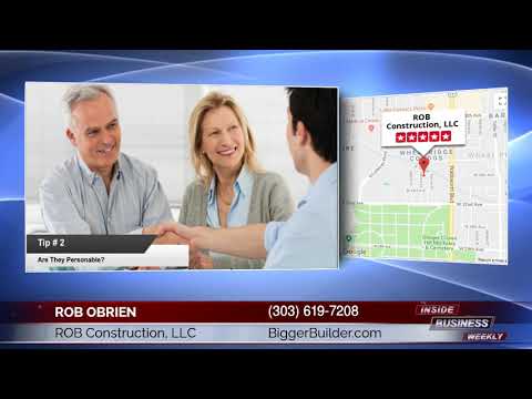 ROB Construction, LLC Denver CO | Rob Obrien Of ROB Construction, LLC Shares Home Remodeling Ti...