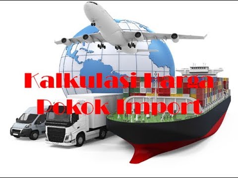 Export Import in Practice 4 (Kalkulasi Harga Pokok Impor)