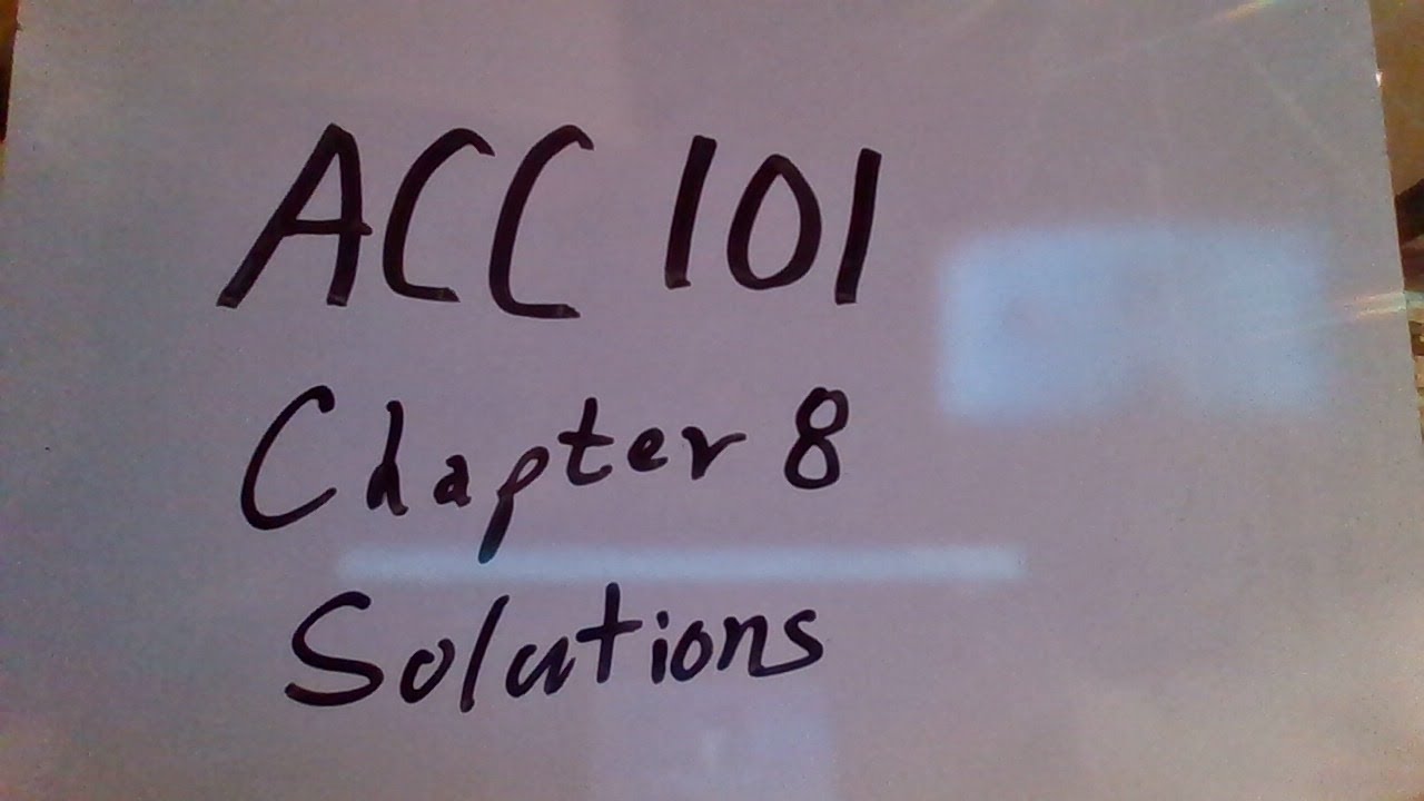 ACC 101 Chapter 8 Solutions