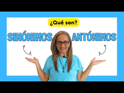 Qué son SINÓNIMOS y ANTÓNIMOS