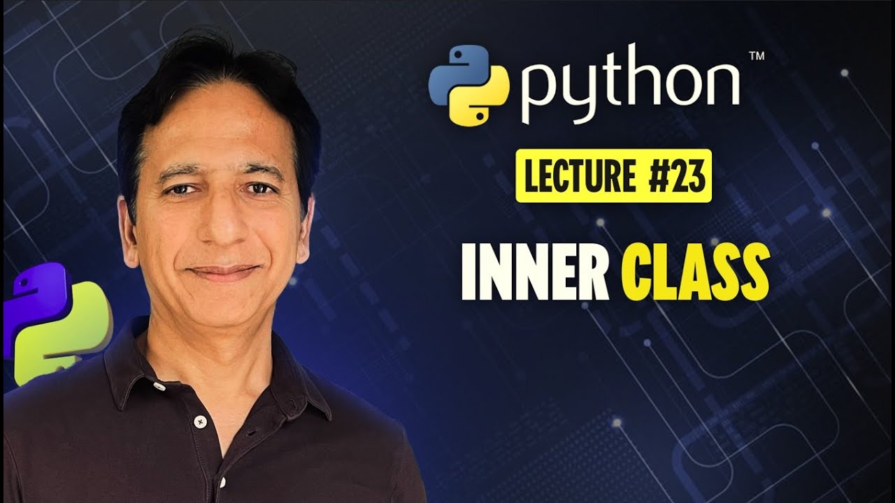 Python - Lecture 23 - Inner Class