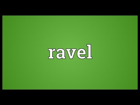Ravel Meaning