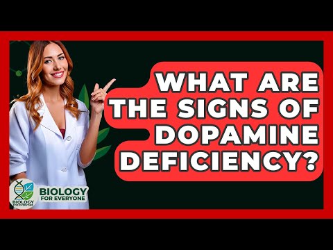 What Are The Signs Of Dopamine Deficiency? - Biology For Everyone