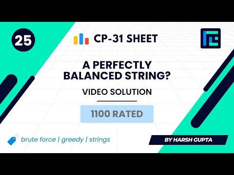 #25 A Perfectly Balanced String? | Video Solution | 1100 Rated | TLE CP-31 Sheet | Best Problems