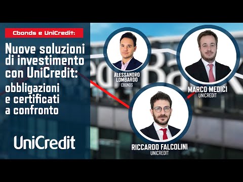 "Nuove soluzioni di investimento con UniCredit: obbligazioni e certificati a confronto"