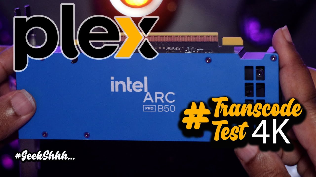 Intel Arc B50 Pro GPU 4K Transcode Test Plex @GeekShhh