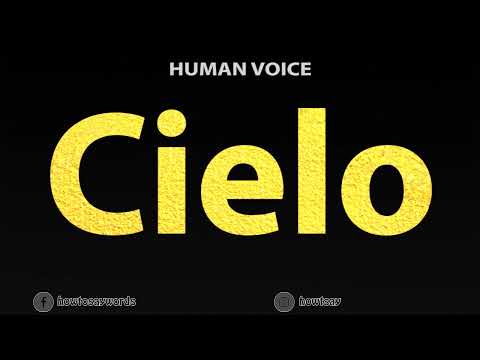 How To Pronounce Cielo