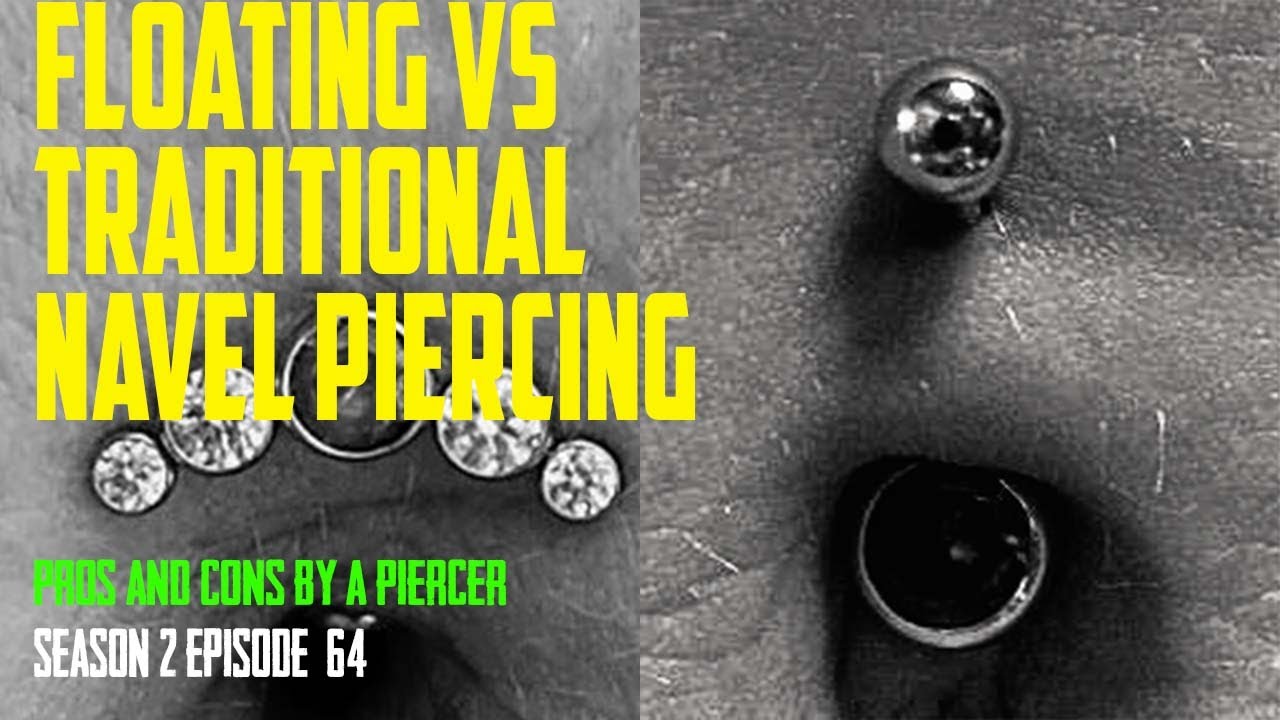 Floating Vs Traditional Navels Pros & Cons by a Piercer S02 EP64