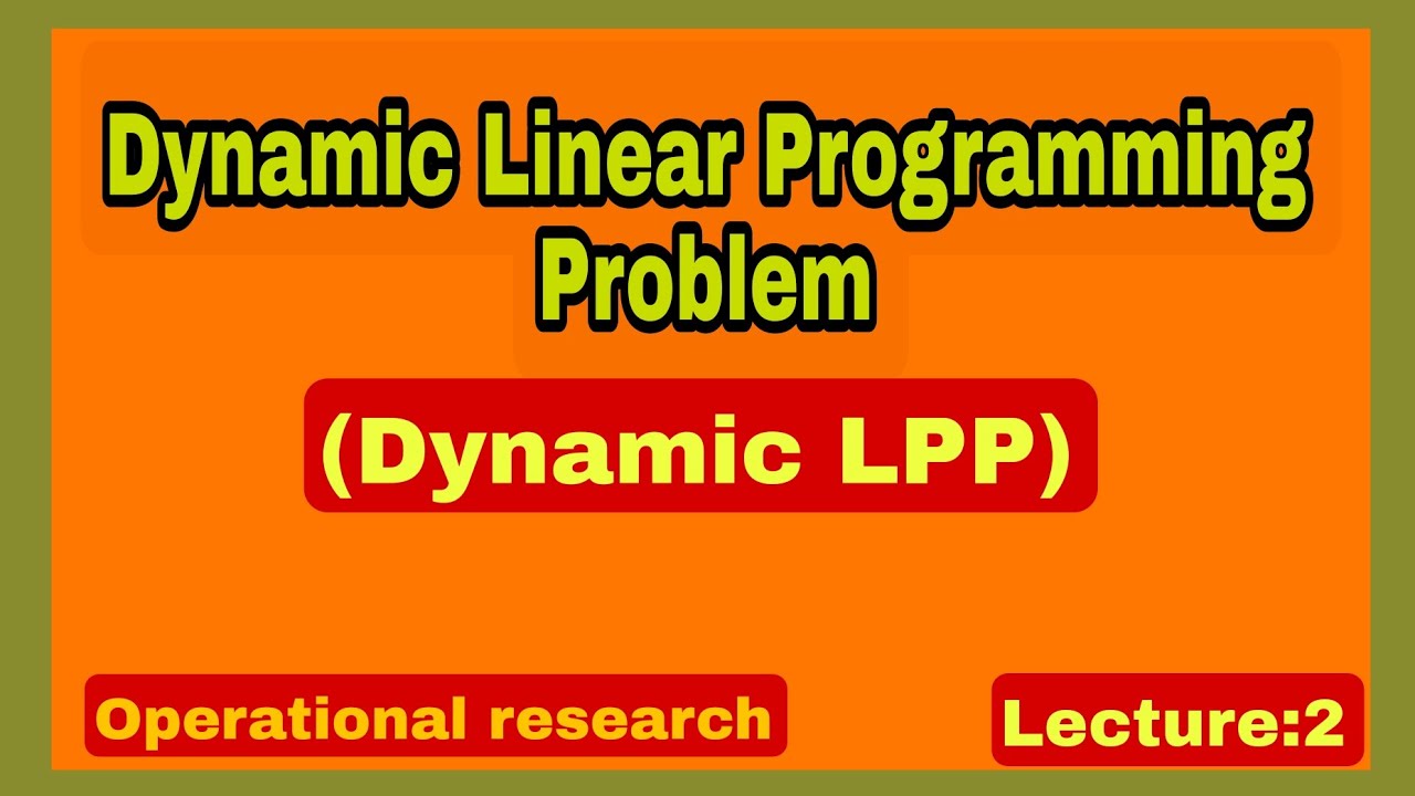 Dynamic linear programming problem  in Operational research-Example:2-(Lecture:2)
