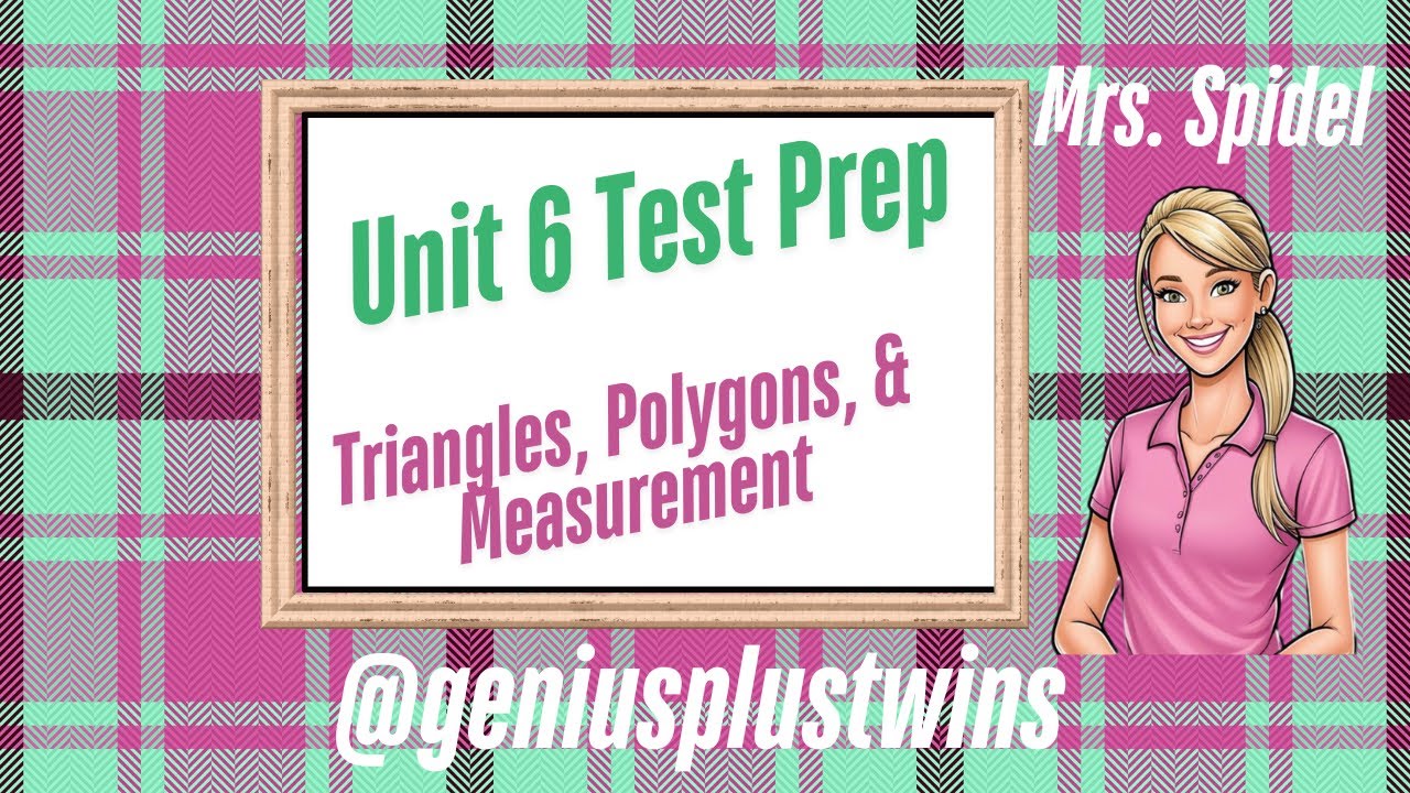 Unit 6 Test Prep: Triangles, Polygons, Measurement