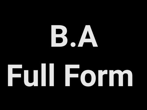 B.A Full Form || B.A || Full Form || B.A Meaning