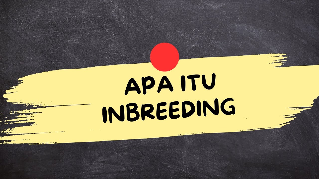 MEANING OF INBREEDING (What is Inbreeding)