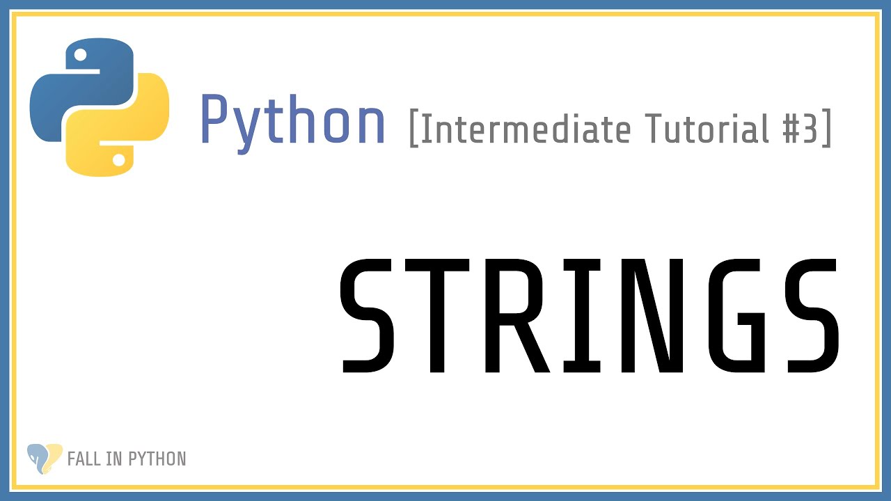 Intermediate Python Tutorial #3 - How to Use Strings in Python