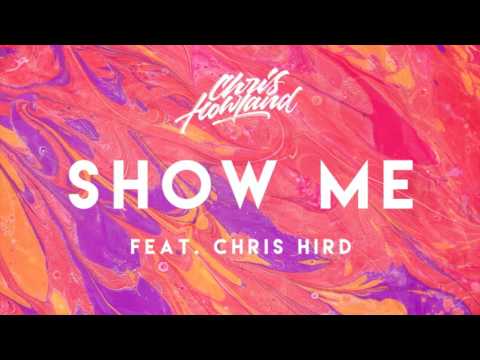 Show Me Lyrics - Chris Howland