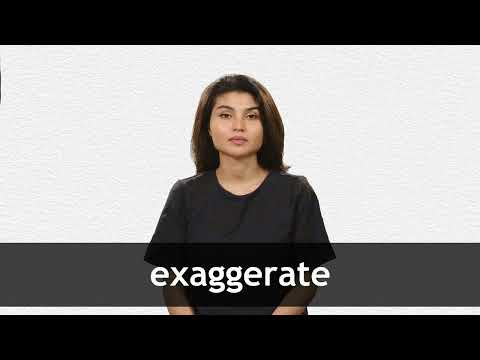 EXAGGERATE definition and meaning | Collins English Dictionary