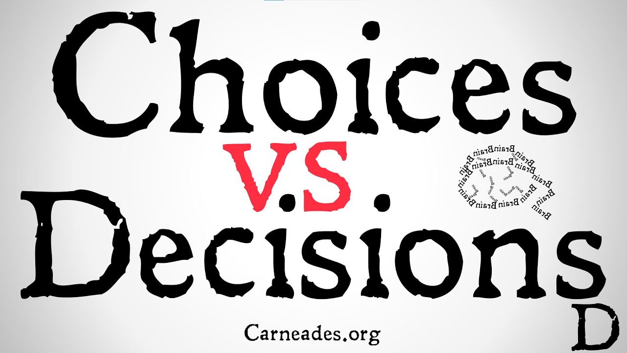 Choices vs Decisions (Philosophical Distinctions)