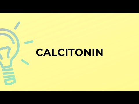 What is the meaning of the word CALCITONIN?