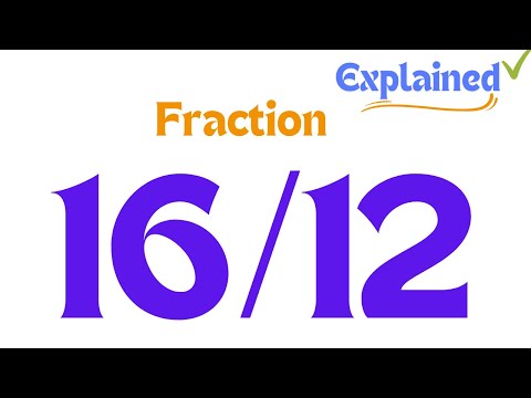How to Simplify the Fraction 16/12 (and as a Mixed Fraction)