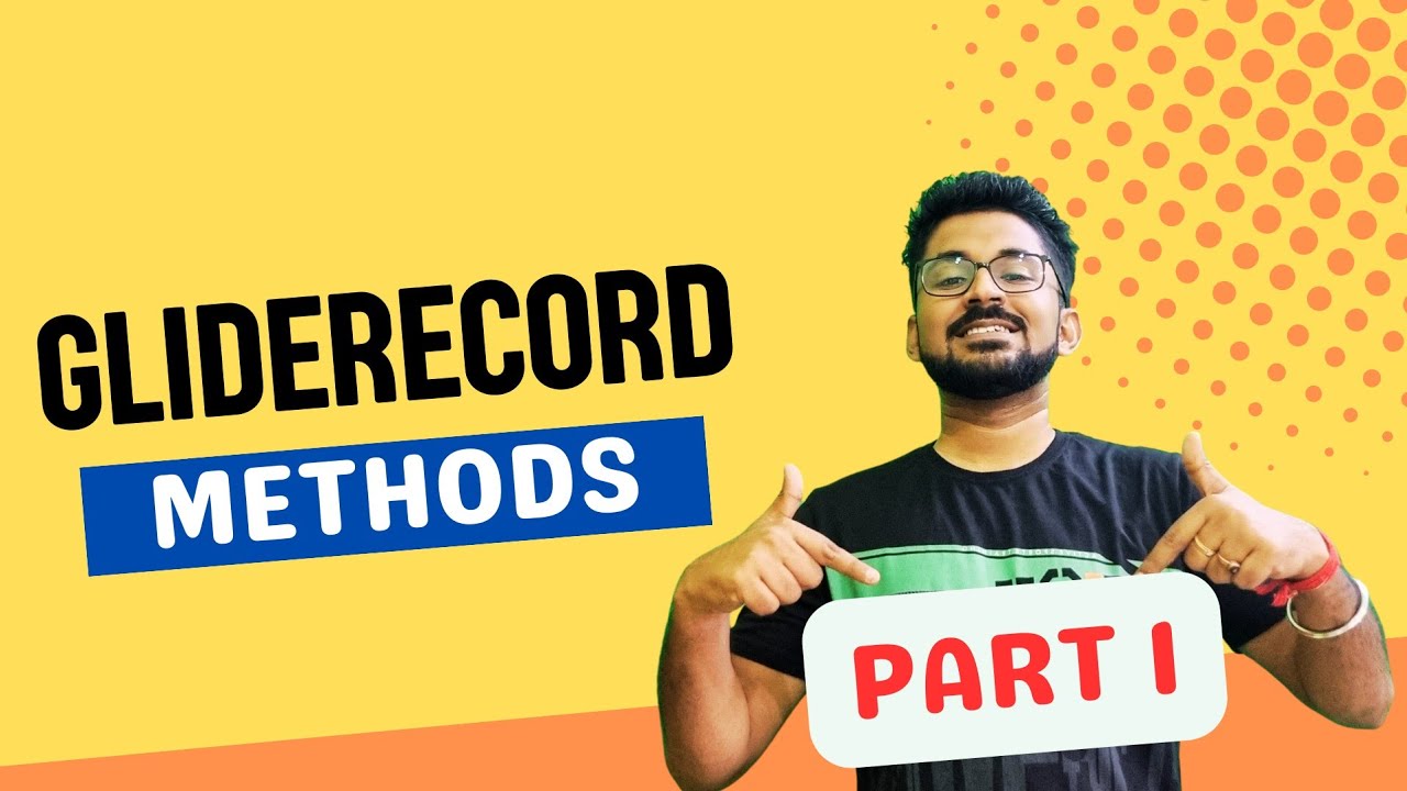 GlideRecord Methods (Part 1)