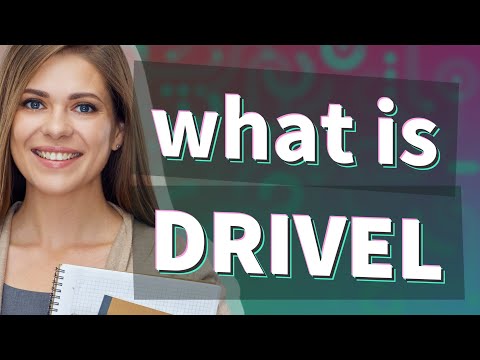 Drivel | meaning of Drivel