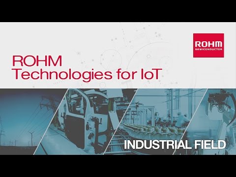 ROHM Technologies for IoT - Industrial Field