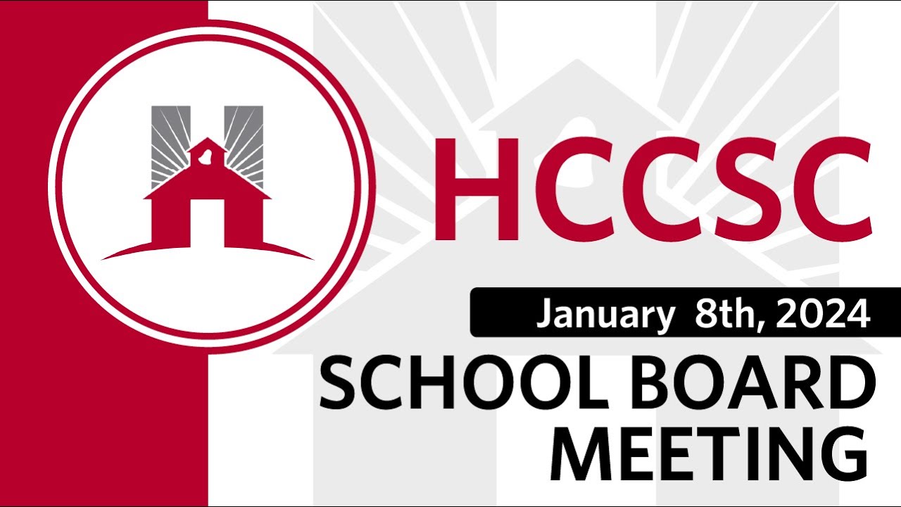 HCCSC School Board Meeting - January 8, 2024