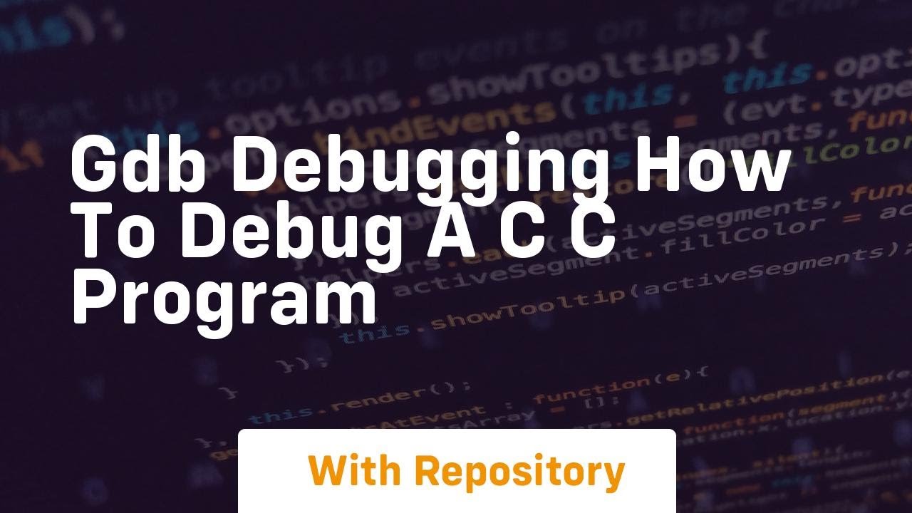 gdb debugging how to debug a c c program