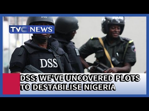 We've uncovered plots to destabilise Nigeria - DSS