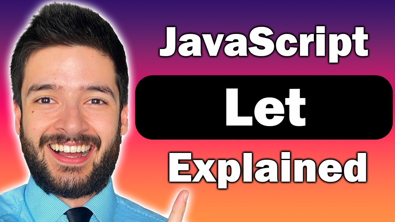 JavaScript Let Explained! Guide & Tutorial to Variable Scope, Uses, & Differences!