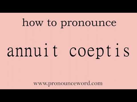 annuit coeptis: How to pronounce annuit coeptis in english (correct!).Start with A. Learn from me.