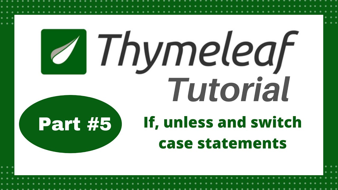 Thymeleaf Tutorial #5 - Conditionals (if, unless and switch case)