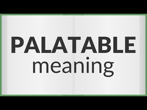 Palatable | meaning of Palatable